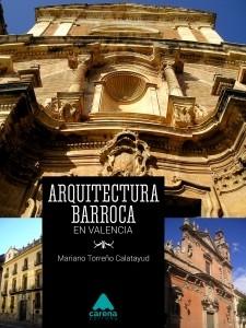 NAOS - Arquitectura & Libros - · ARQUITECTURA BARROCA EN VALENCIA · TORREÑO CALATAYUD, MARIANO ...